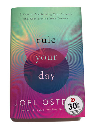 Rule Your Day: 6 Keys to Maximizing Your Success and Accelerating Your ...