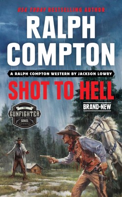 Ralph Compton Shot to Hell (The Gunfighter Series) by Lowry ...