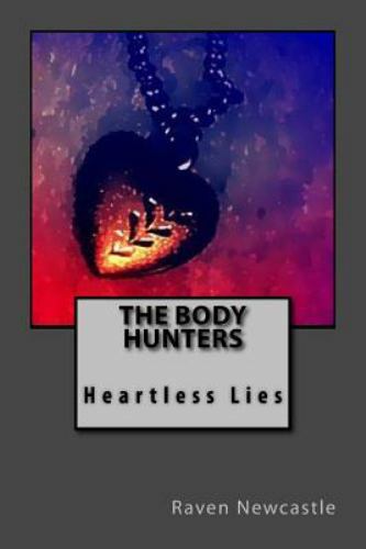 The Body Hunters Ser.: The Body Hunters : Heartless Lies by Joielle ...