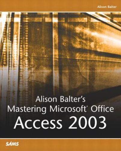 Alison Balter's Mastering Microsoft Office Access 2003 by Balter ...