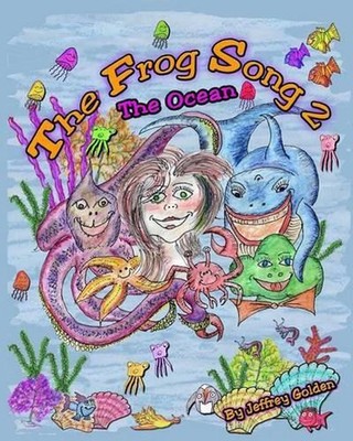 The Frog Song 2: The Ocean by Jeffrey Alan Golden (English) Paperback ...