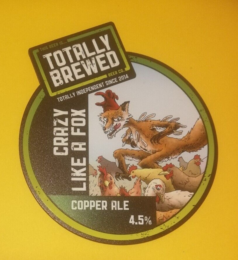 TOTALLY BREWED brewery CRAZY LIKE A FOX real ale beer pump clip badge ...