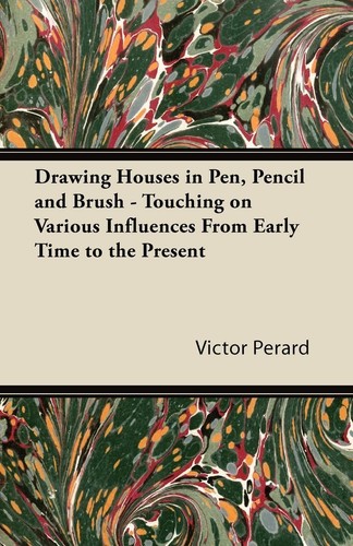 Victor Perard | Drawing Houses in Pen, Pencil and Brush - Touching on ...