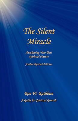 The Silent Miracle : Awakening Your True Spiritual Nature by Ron ...