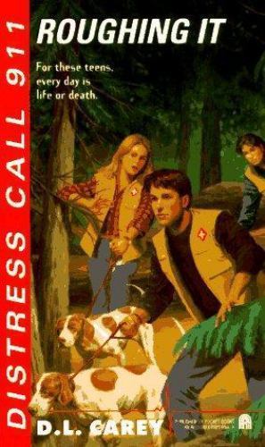 Roughing It : Distress Call 911 by Diane L. Carey (1996, Mass Market ...