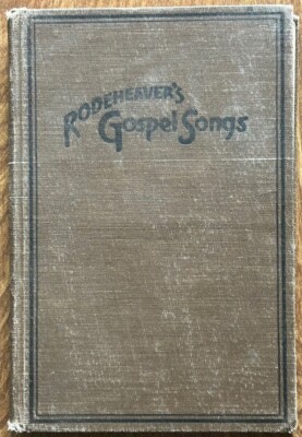 Rodeheaver Gospel Songs for Church, Sunday School... (1922 hardcover ...