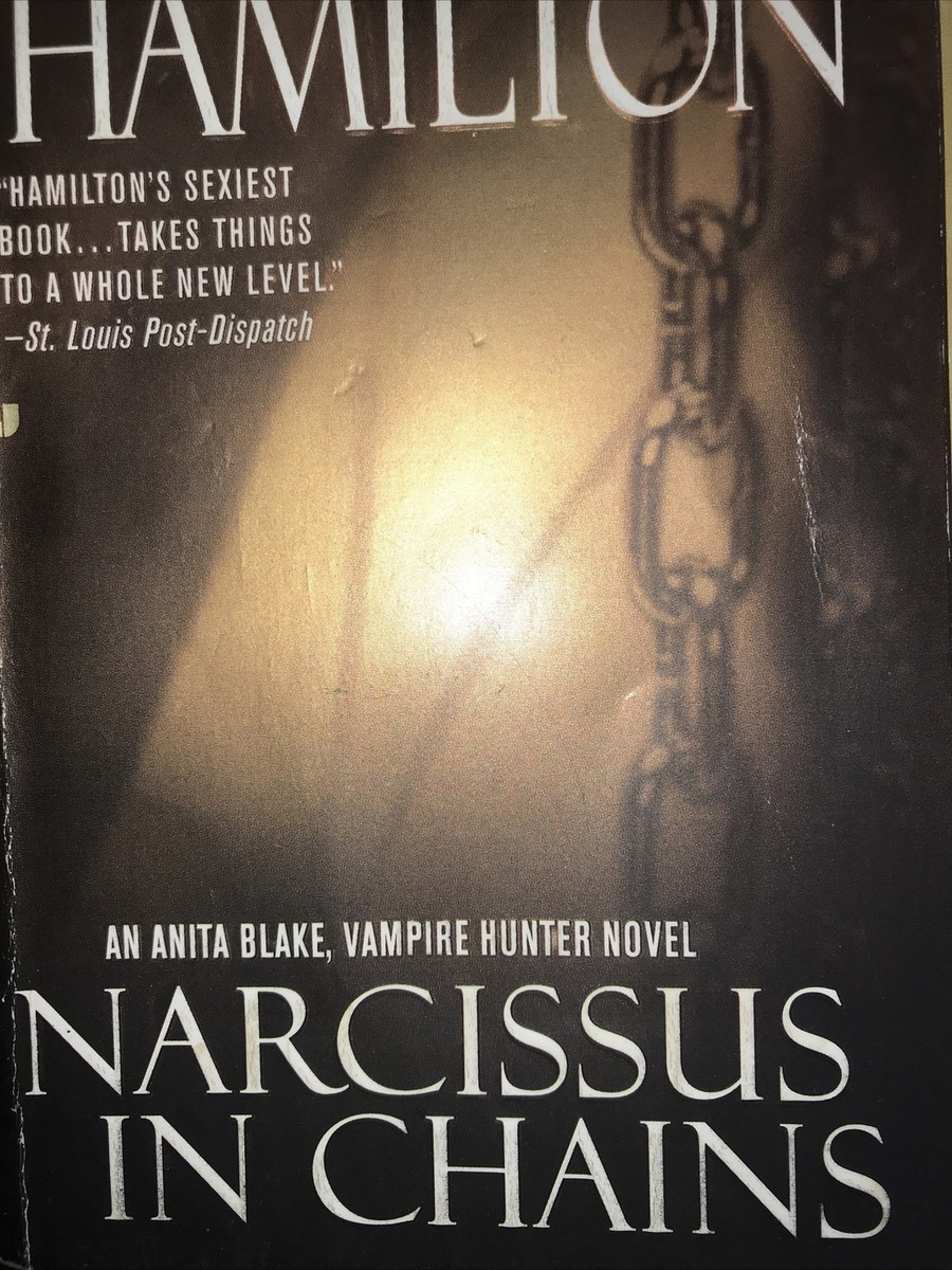 Narcissus In Chains Narcissus In Chains By Laurell K. Hamilton: