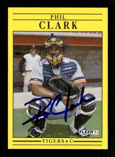 PHIL CLARK SIGNED 1991 FLEER #332 ON-CARD AUTO - DETROIT TIGERS | eBay