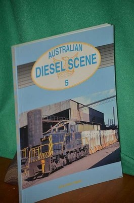 Leon Oberg & others: AUSTRALIA DIESEL SCENE 5: AROUND AUSTRALIA'S ...
