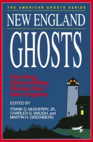 New England Ghosts: Haunting, Spine-Chilling Stories from the New ...