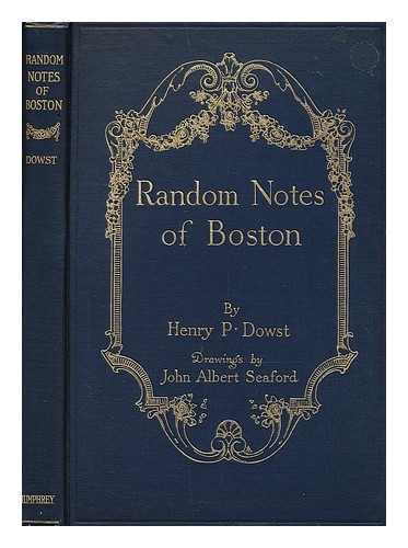 Dowst , Henry Payson - (1876 Zufällige Hinweise Of Boston, Von P ...