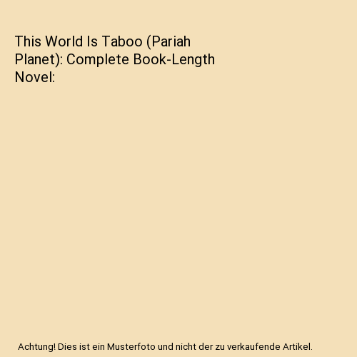 This World Is Taboo (Pariah Planet): Complete Book-Length Novel, Murray ...