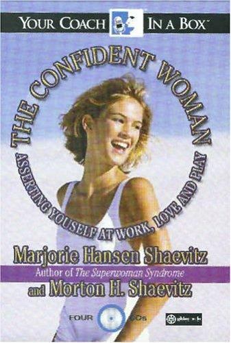 The Confident Woman : Asserting Yourself at Work, Love and Play by ...