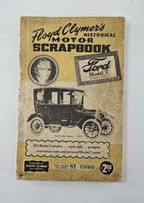 Floyd Clymer's Historical Motor Scrapbook: Ford Model T, Volume 1, 1954 ...