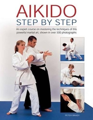 Brady Peter Aikido: Step by Step (Relié) | eBay
