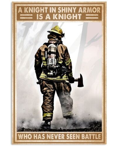 A Knight In Shining Armor Is A Knight Firefighter Poster Wall Art Print ...