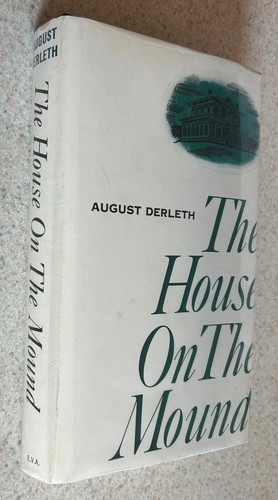 August DERLETH -- House On The Mound (Arkham House) -- 1973 1st Edition ...