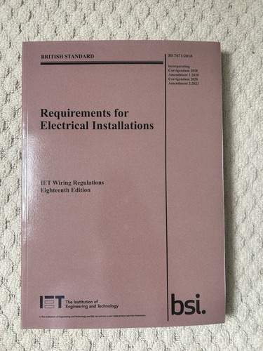 IET Wiring Regulations, 18th Edition, BS7671:2018 - 2022 Amendment ...