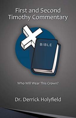 First and Second Timothy Commentary: Who Will Wear This Crown ...