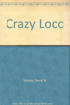 Crazy Loco - Paperback By Moore, David W - GOOD 9780736231503| eBay