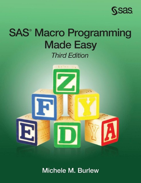 Sas Macro Programming Made Easy, Third Edition von Michele M. Burlew (2018, Gebundene Ausgabe ...