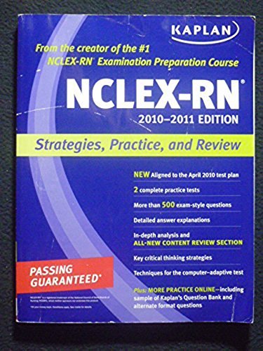 Kaplan NCLEX-RN 2010-2011 Edition: Strategies, Practice, and Review ...