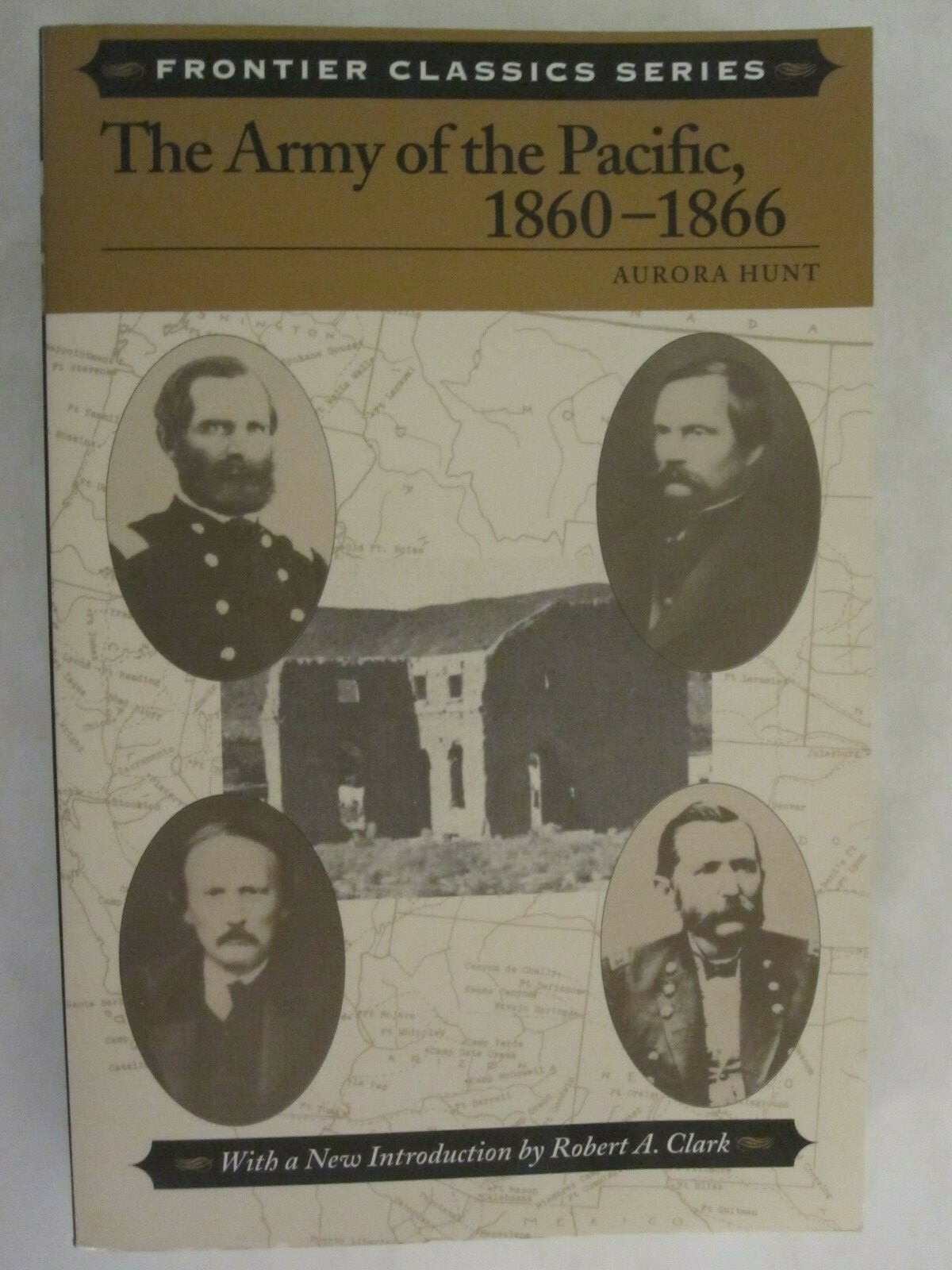 Frontier Classics: The Army of the Pacific, 1860-1866 by Aurora Hunt ...