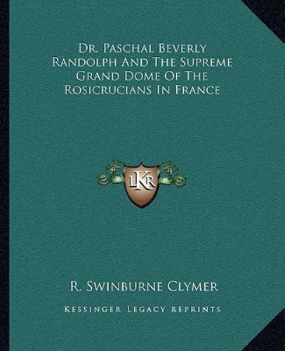 Dr Paschal Beverly Randolph and the Supreme Grand Dome of the ...