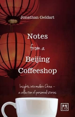 Jon Geldart Notes from a Beijing Coffeeshop (Poche) 9781910649145 | eBay