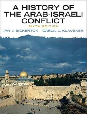 A History of the Arab-Israeli Conflict by Ian J Bickerton: Used ...