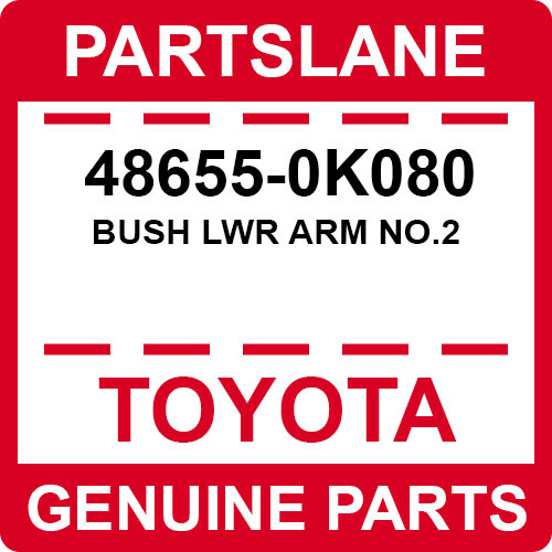 48655-0K080 Toyota OEM Genuine BUSH LWR ARM NO.2 | eBay