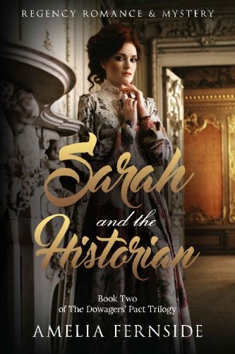 Sarah and the Historian: Regency Romance & Mystery: Volume 2 (The ...