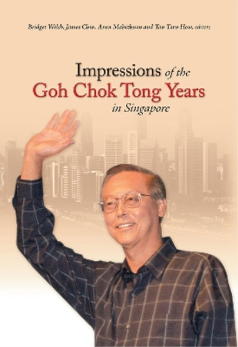 James Chin Impressions of the Goh Chok Tong Years in Singapore (Relié ...