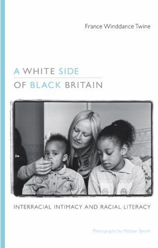 A White Side of Black Britain: Interracial Intimacy and Racial Literacy ...