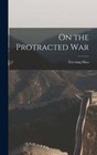 On the Protracted War by Tse-Tung 1893-1976 Mao: New 9781013997259| eBay