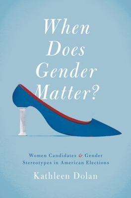 When Does Gender Matter? : Women Candidates and Gender Stereotypes in ...