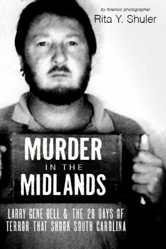 MURDER IN THE MIDLANDS: LARRY GENE BELL AND THE 28 DAYS OF By Rita Y ...