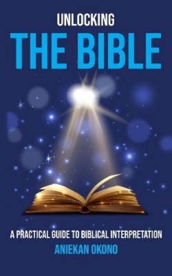 Aniekan Okono Unlocking the Bible (Poche) | eBay