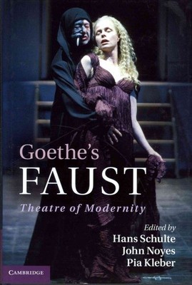 Goethe's Faust : Theatre of Modernity, Hardcover by Schulte, Hans (EDT); Noye... 9780521194648 ...