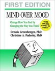 Mind Over Mood: Change How You Feel by Changing the Way You Thin ...