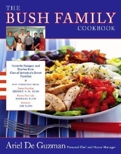 The Bush Family Cookbook: Favorite Recipes and Stories from One of ...