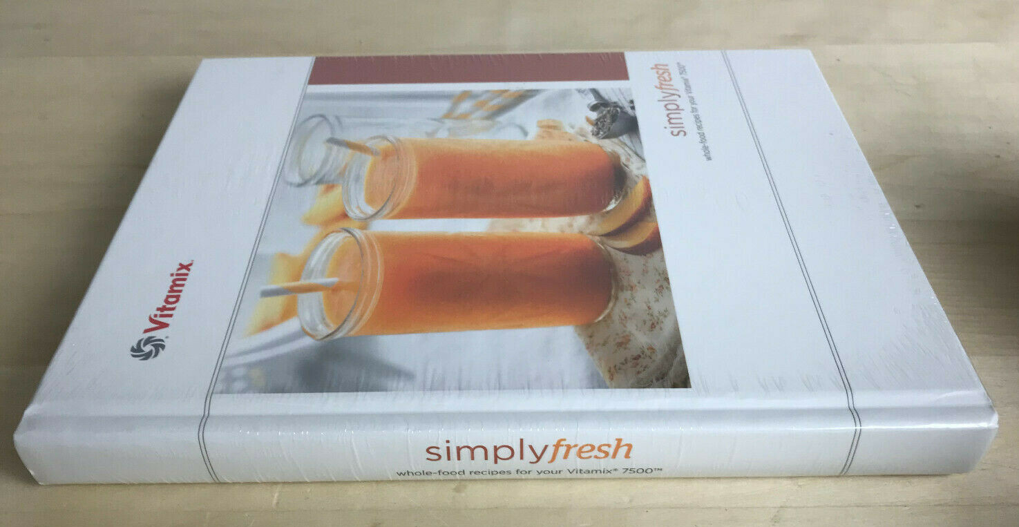 VITAMIX 7500 Simply Fresh Whole Food Cookbook Recipes New Sealed ...