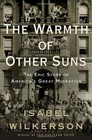 The Warmth of Other Suns: The Epic Story of America's Great Migration ...
