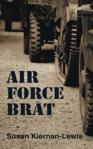 AIR FORCE BRAT By Susan Kiernan-lewis **BRAND NEW** 9781470076665| eBay
