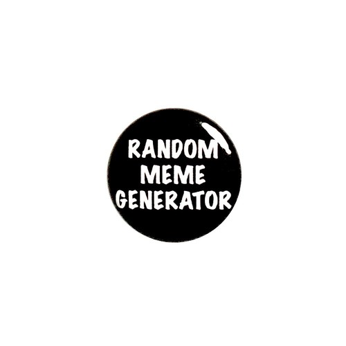 Random Meme Generator Fridge Magnet Sarcastic Cool Rad Round Magnet 1 ...