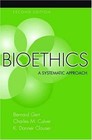 Bioethics: A Systematic Approach by Gert, Bernard, Culver, Charles M ...