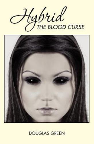 Hybrid : The Blood Curse by Douglas Green (2011, Trade Paperback) for ...