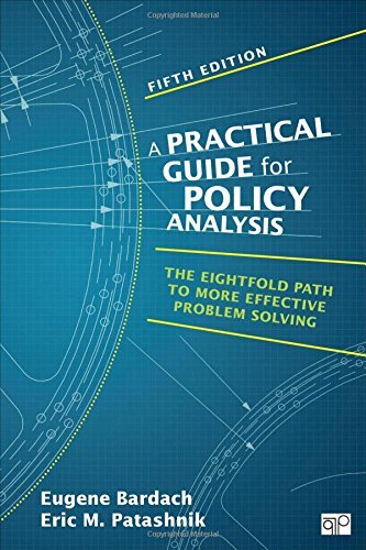 A PRACTICAL GUIDE FOR POLICY ANALYSIS: THE EIGHTFOLD PATH By Eugene S ...