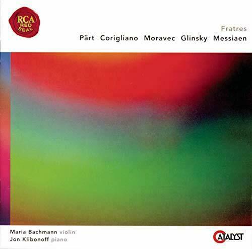 Fratres von Pärt*, Corigliano*, Moravec*, Glinsky*, Messiaen* / Maria ...