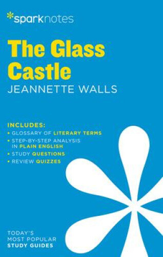 The Glass Castle by Jeannette Walls (SparkNotes Literature Guide Series ...